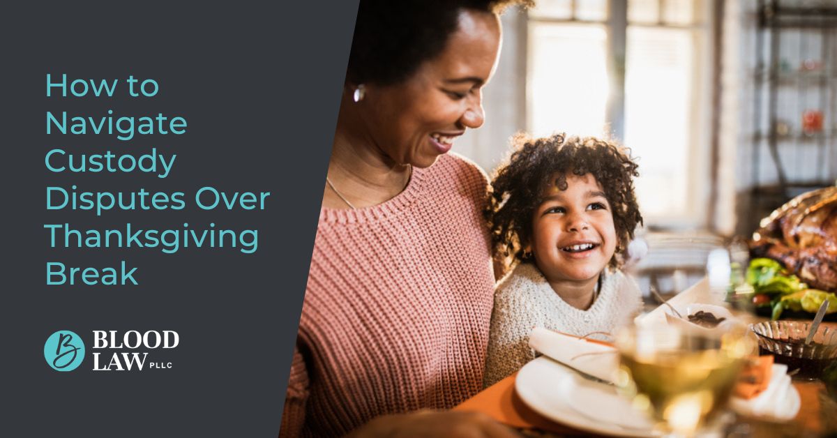 How to Navigate Custody Disputes Over Thanksgiving Break